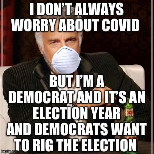 I dont always wear a mask - Imgflip