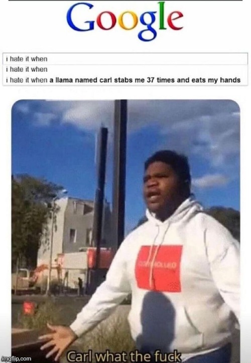 Image tagged in carl why,why you being mean man,those are my hands bro ...