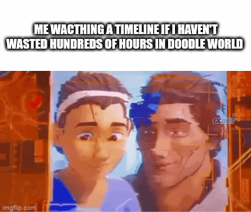 Pov:me wacthing a different timeline the good timeline - Imgflip