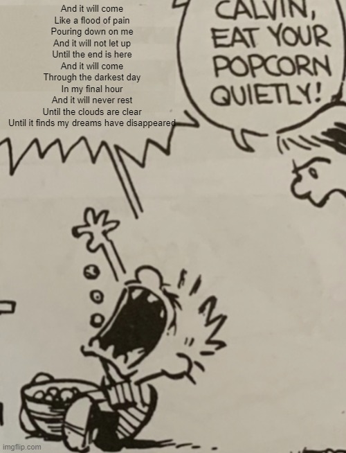 Image tagged in calvin eat your popcorn quietly - Imgflip