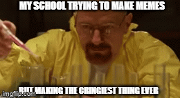 is this just my school? - Imgflip
