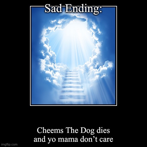 Sad Ending: - Imgflip