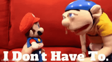 SML Jeffy I Don't Have To - Imgflip