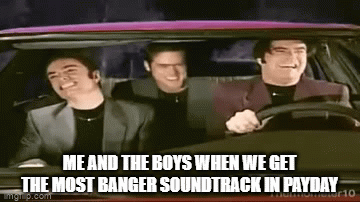 Payday 2 soundtracks are great - Imgflip