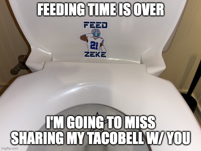 I'm Going To Miss Feeding Cowboy Zeke - Imgflip