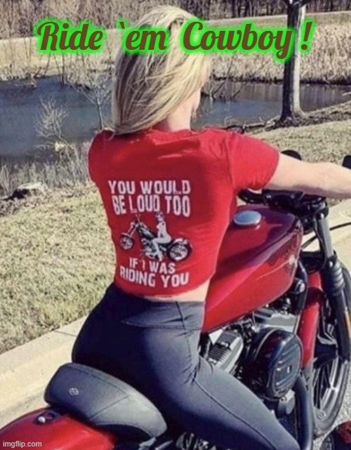 Ride `em ! - Imgflip