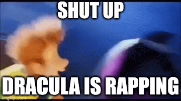 dracula rapping - Imgflip