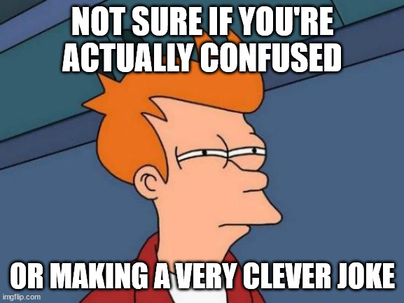 Futurama Fry Meme - Imgflip