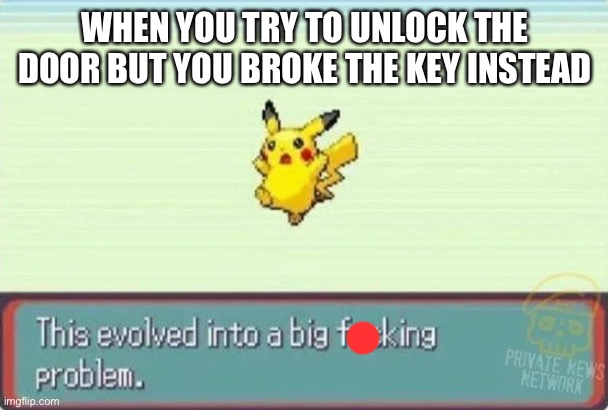 When you just suck at opening doors - Imgflip