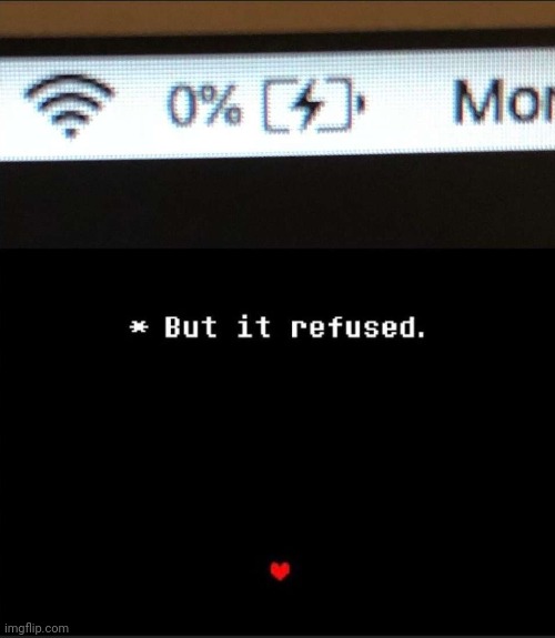 But my will to life refused - Imgflip