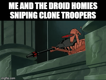When the Droids start hunting for troopers - Imgflip