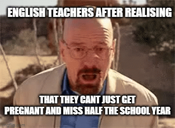 English techers - Imgflip