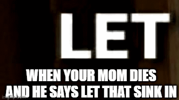 let that sink in bro - Imgflip