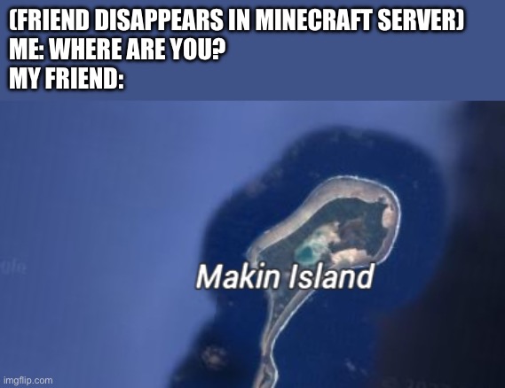 Makin Island - Imgflip