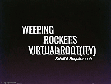 Weeping Rocket's Virtual Root(ity) - Imgflip
