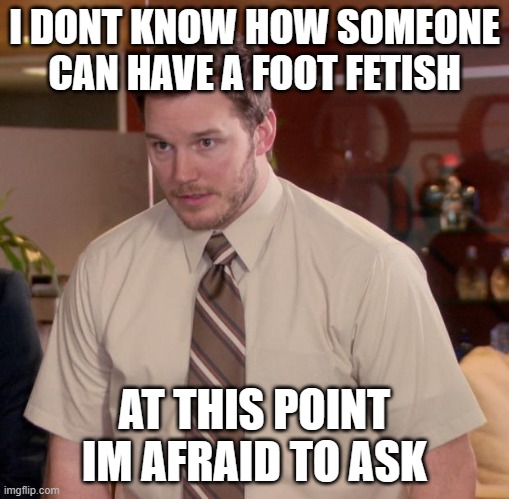 Afraid To Ask Andy Meme - Imgflip