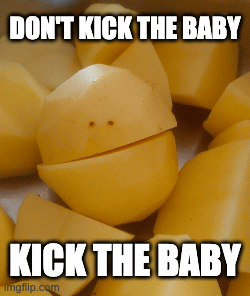 don't kick the baby - Imgflip