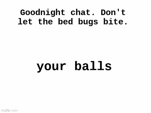 Your balls exploded - Imgflip