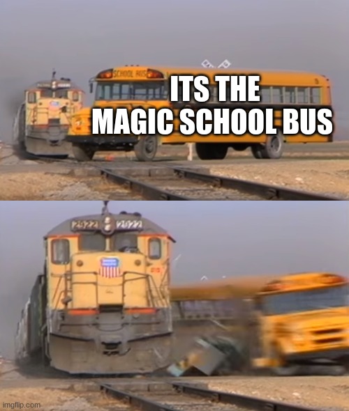 A train hitting a school bus - Imgflip