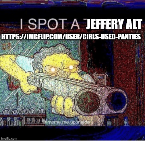 L jeffery (im comment banned so u gotta copy paste link) - Imgflip