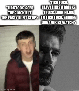Obviously better tick tock song - Imgflip