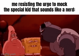 It kinda just happened one time and he said “DONT. MOCK. ME.” - Imgflip