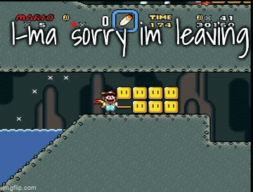 Mario “I’m sorry I-ma leaving - Imgflip