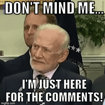 Just here for the comments - Imgflip