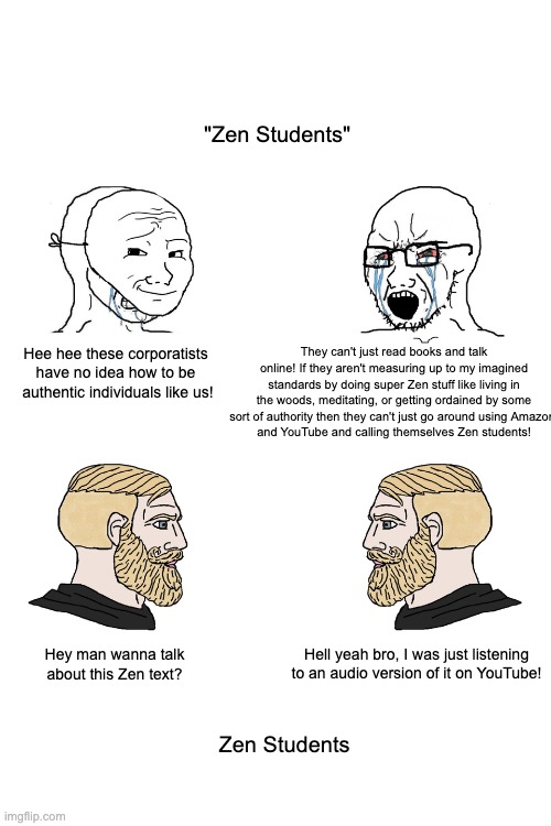 "Zen Students" : r/zenjerk