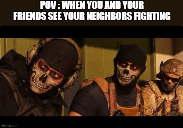 When you see your neighbors fighting - Imgflip