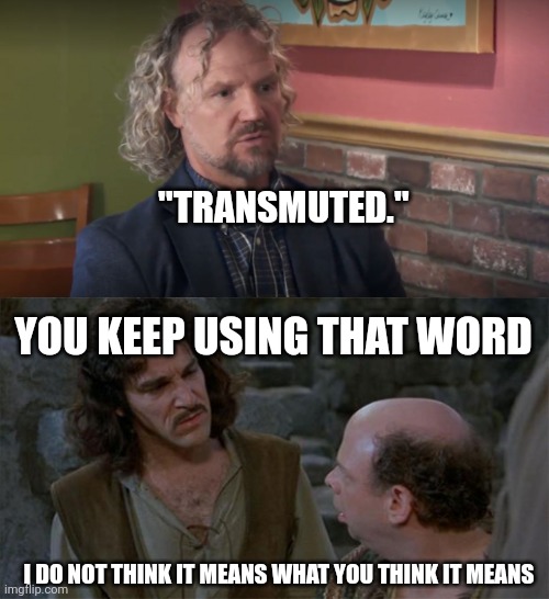 Image tagged in transmuted,princess bride - Imgflip