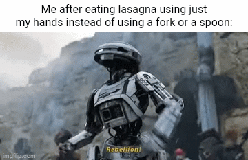 Eating lasagna without a fork or a spoon - Imgflip