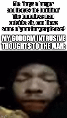 They always come, but I reject them and do the nice thing - Imgflip