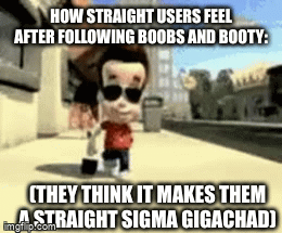 it honestly just makes you a perv - Imgflip