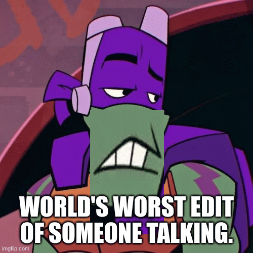 Worst Edit. - Imgflip