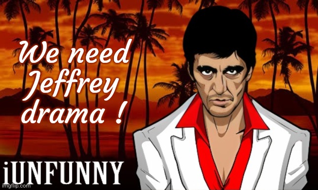 Everyone loves Jeffrey... - Imgflip