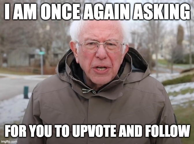 Bernie Sanders Once Again Asking - Imgflip