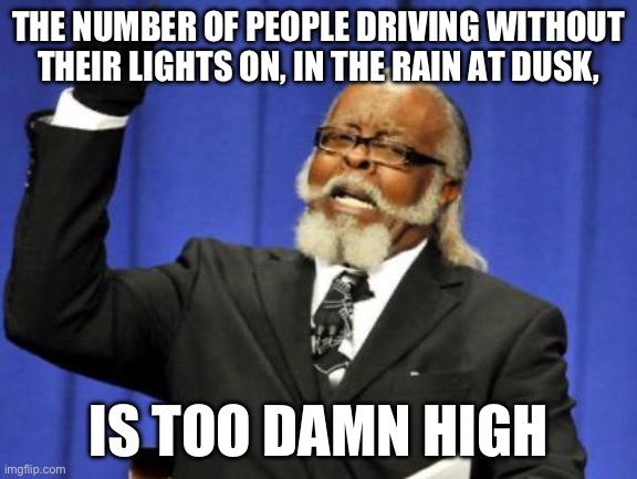 Too Damn High Meme - Imgflip