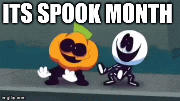 SPOOKY MONTH LETS ...