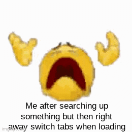 If anybody doesn't know if you do this it well not load anymore - Imgflip