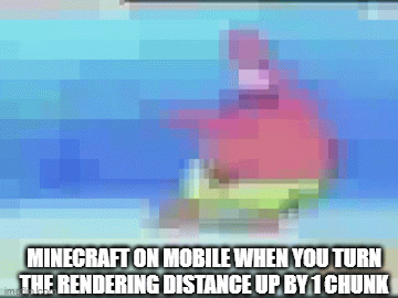 Minecraft on mobile be like: - Imgflip