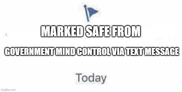 Marked Safe From - Imgflip