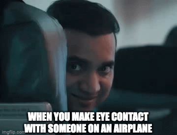 Eye contact is bad on airplanes gif - Imgflip