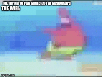 I just wanted to play Minecraft - Imgflip