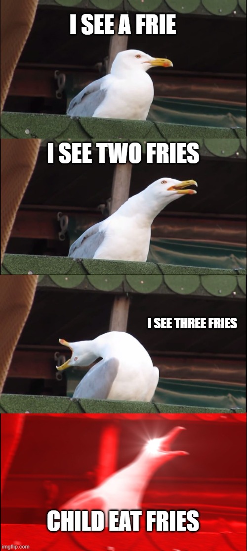 Me with fries - Imgflip