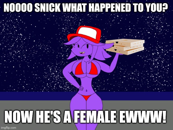 Snick girlfriend revealed - Imgflip