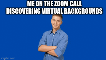 good thing I haven't used zoom since 2*20 - Imgflip