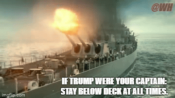 Trump As Battleship Captain - Imgflip