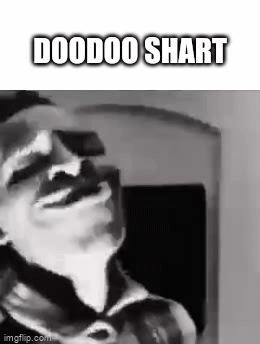 Doodoo shart - Imgflip