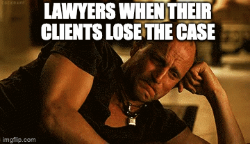 Not that I have even seen a lawyer - Imgflip